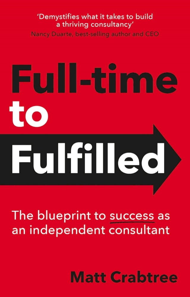 Full-time to Fulfilled - The blueprint to success as an independent consultant - PChome 24h書店