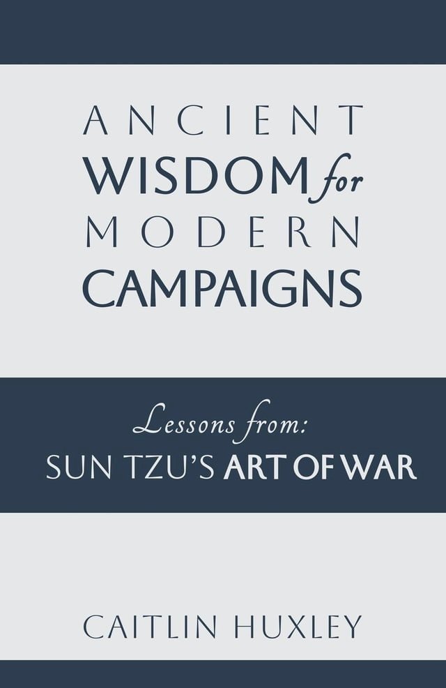 Ancient Wisdom for Modern Campaigns - Lessons from Sun Tzu’s Art of War - PChome 24h書店