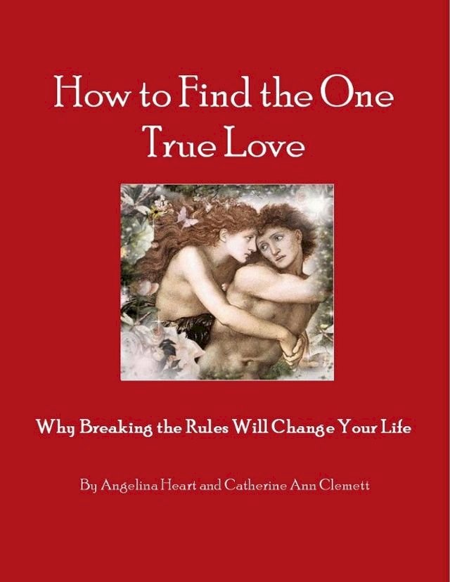 How to Find the One True Love Why Breaking the Rules Will Change Your Life - PChome 24h書店