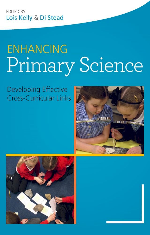Enhancing Primary Science: Developing Effective Cross-Curricular Links ...