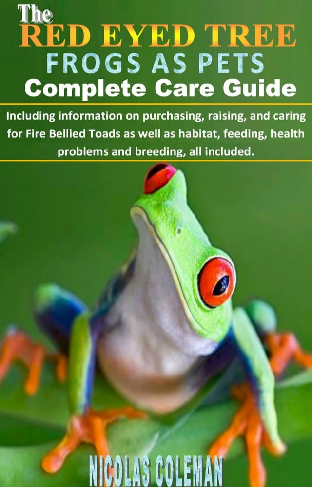 THE RED EYED TREE FROGS AS PETS COMPLETE CARE GUIDE - PChome 24h書店
