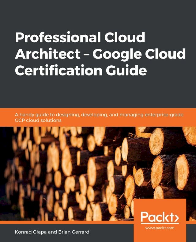 Professional Cloud Architect – Google Cloud Certification Guide - PChome 24h書店
