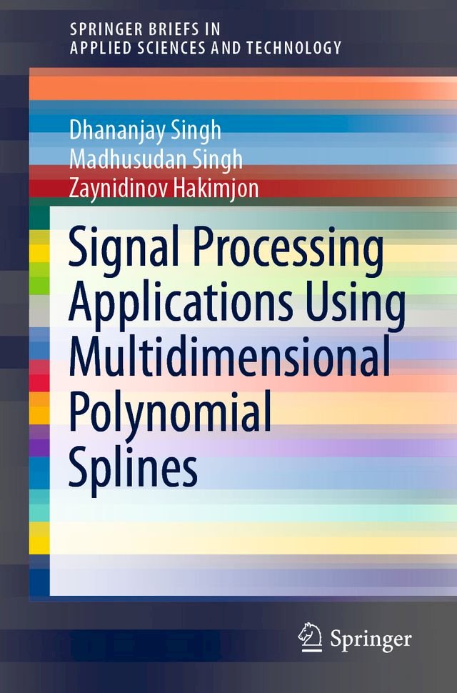 Signal Processing Applications Using Multidimensional Polynomial Splines - PChome 24h書店