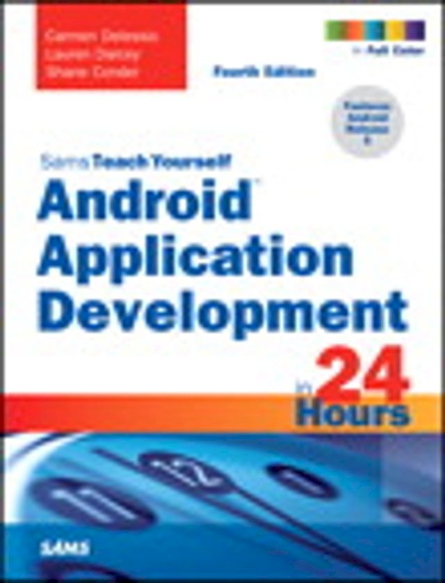 Android Application Development in 24 Hours, Sams Teach Yourself - PChome 24h書店