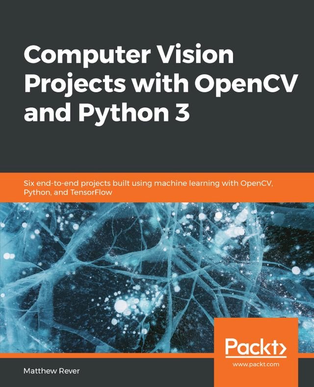 Computer Vision Projects with OpenCV and Python 3 - PChome 24h書店