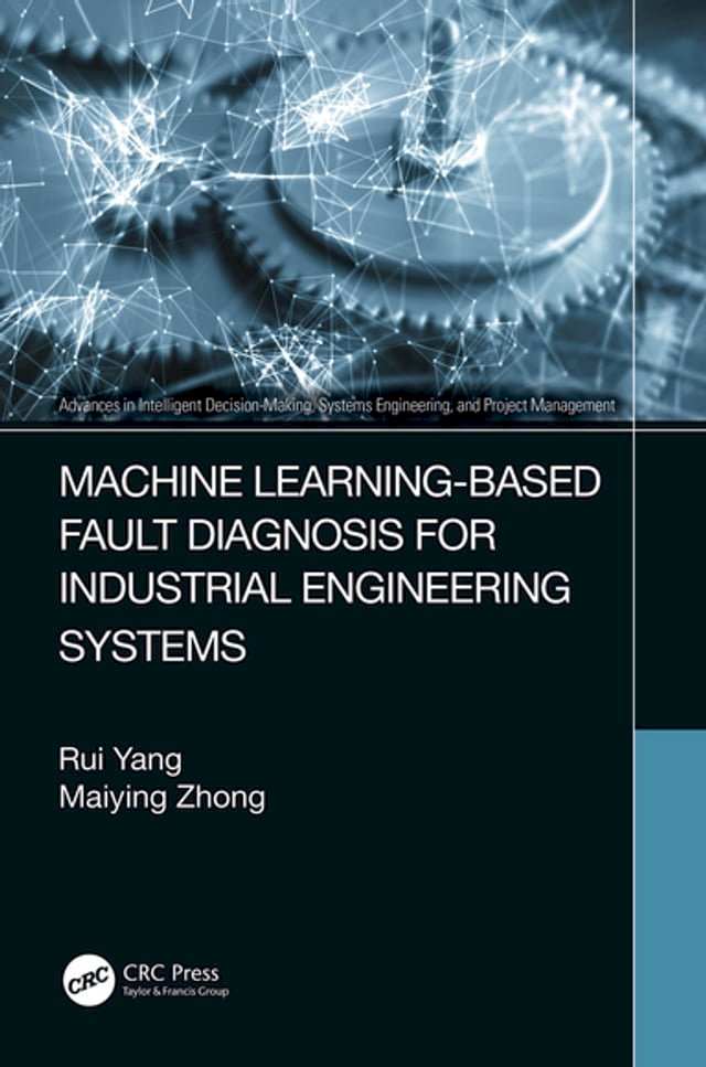 Machine Learning-Based Fault Diagnosis for Industrial Engineering Systems - PChome 24h書店