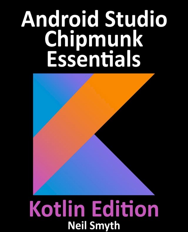 Android Studio Chipmunk Essentials - Kotlin Edition - PChome 24h書店