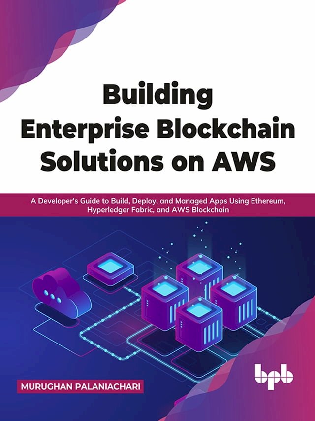 Building Enterprise Blockchain Solutions on AWS - PChome 24h書店