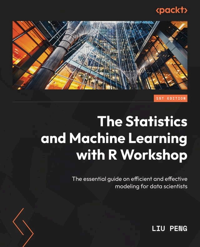 The Statistics and Machine Learning with R Workshop - PChome 24h書店