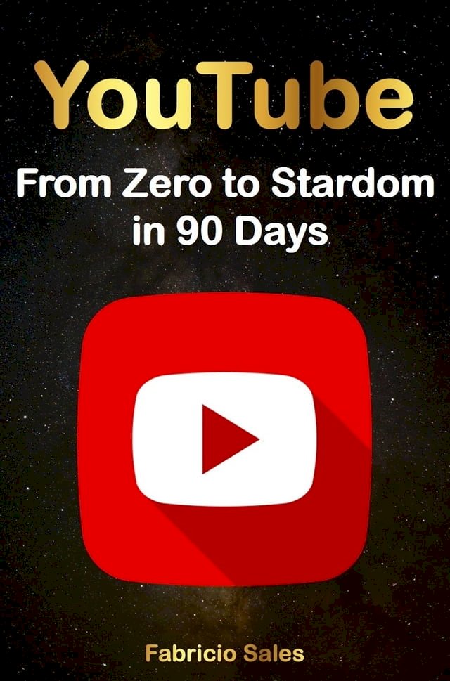 YouTube: From Zero to Stardom in 90 Days - PChome 24h書店