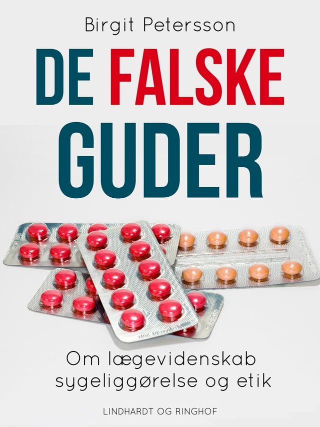 De falske guder. Om lægevidenskab, sygeliggørelse og etik - PChome 24h書店