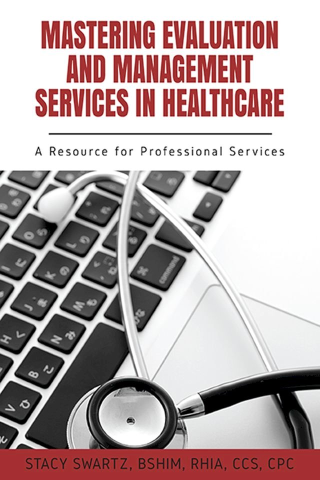Mastering Evaluation and Management Services in Healthcare - PChome 24h書店