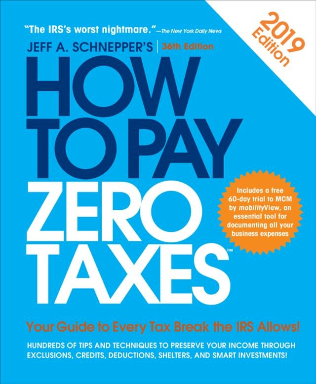 How to Pay Zero Taxes, 2018: Your Guide to Every Tax Break the IRS ...