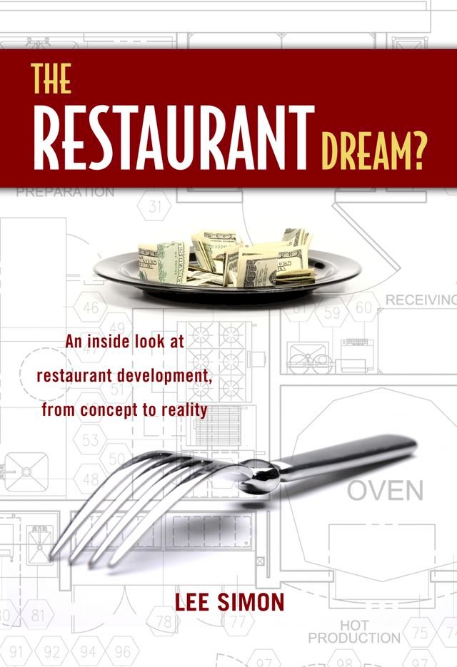 The Restaurant Dream?: An Inside Look at Restaurant Development, from ...