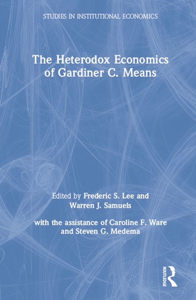 The Heterodox Economics of Gardiner C. Means - PChome 24h書店