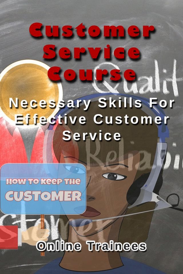 Customer Service Course: Necessary Skills For Effective Customer ...