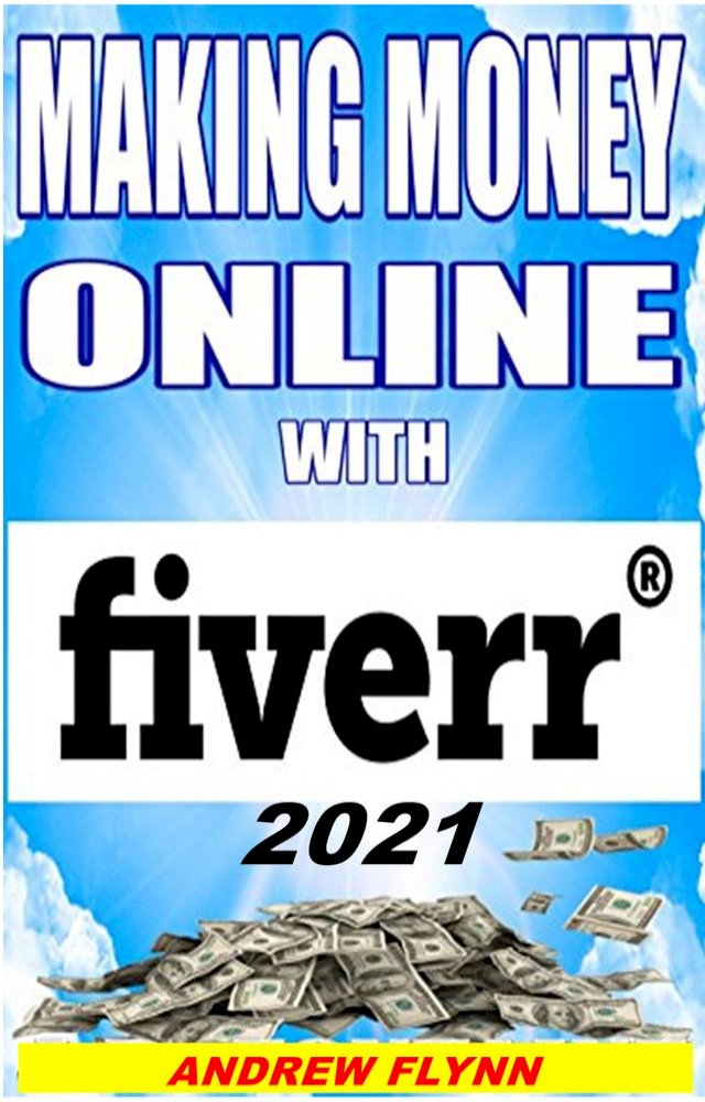 Make Money Online: Fiverr: Complete Step-byStep Guide to Make a Full Time Income - PChome 24h書店