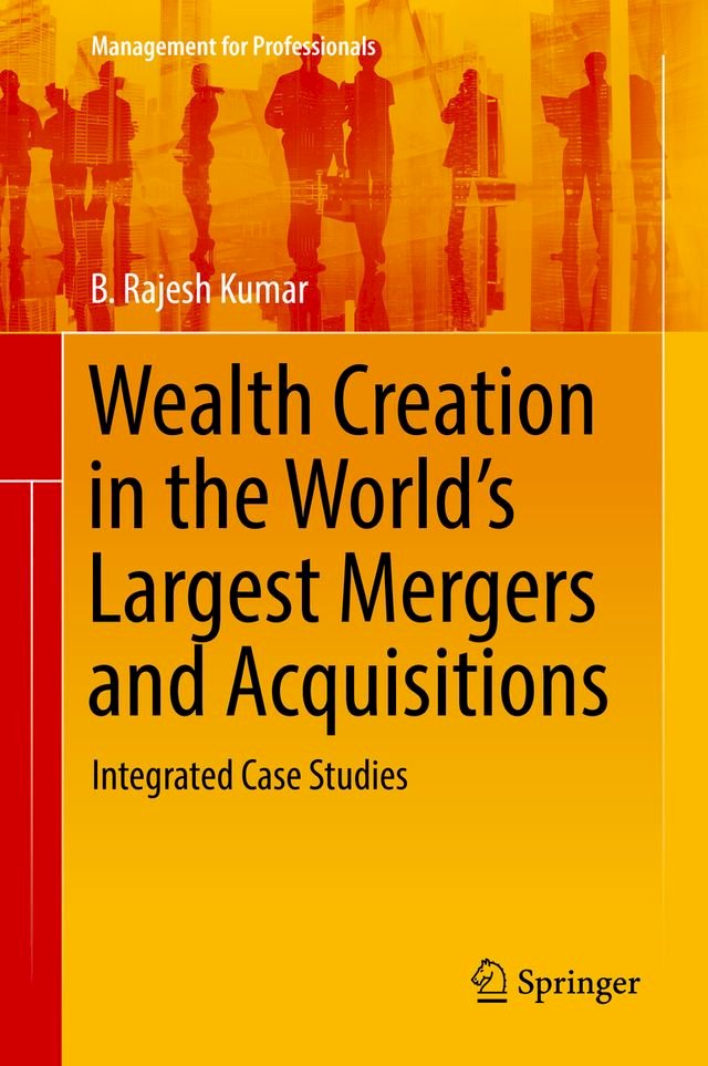 Wealth Creation in the World’s Largest Mergers and Acquisitions ...