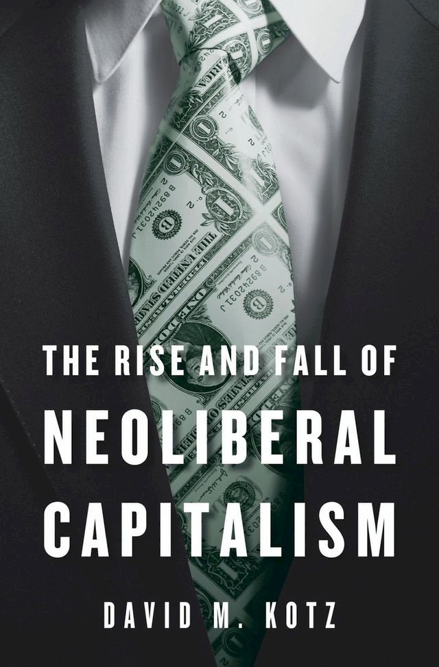 The Rise and Fall of Neoliberal Capitalism - PChome 24h書店
