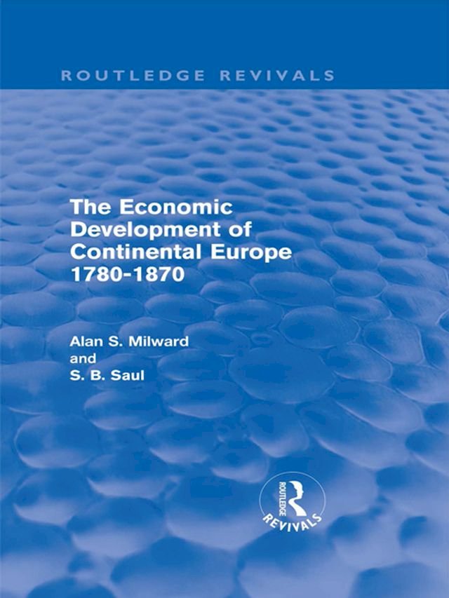 The Economic Development of Continental Europe 1780-1870 - PChome 24h書店