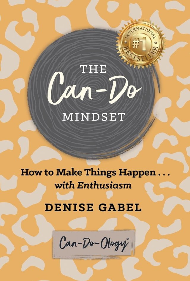The Can-Do Mindset: How to Make Things Happen . . . with Enthusiasm ...