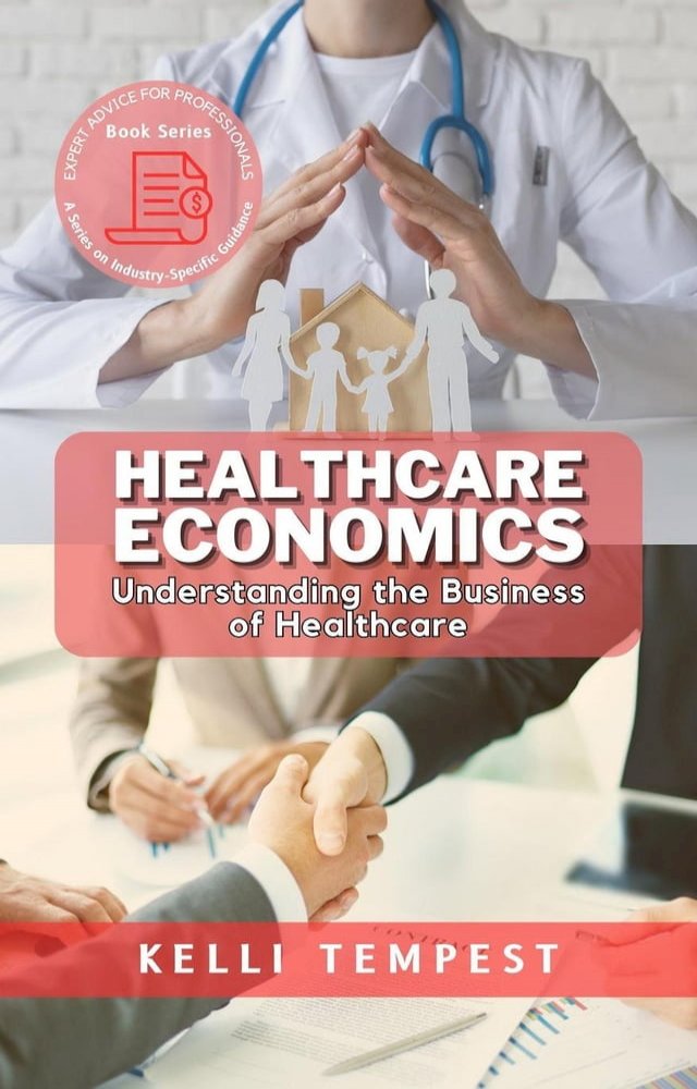 Healthcare Economics: Understanding the Business of Healthcare - PChome ...