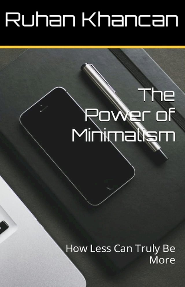 The Power of Minimalism: How Less Can Truly Be More - PChome 24h書店