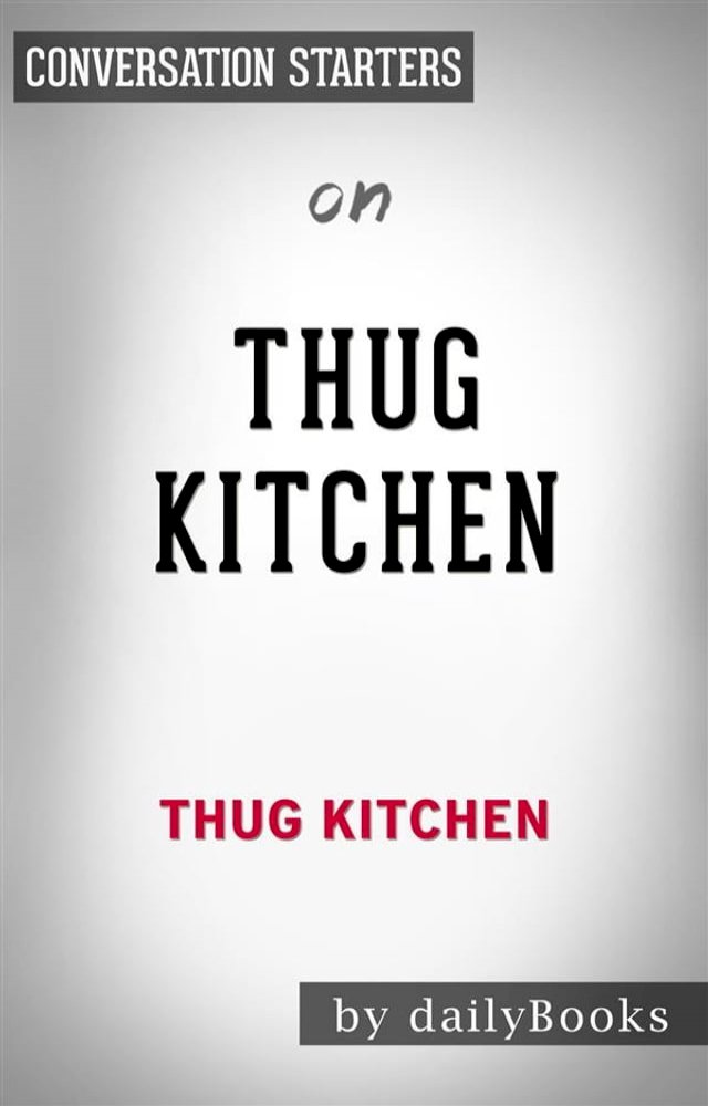Thug Kitchen: by Thug Kitchen | Conversation Starters - PChome 24h書店