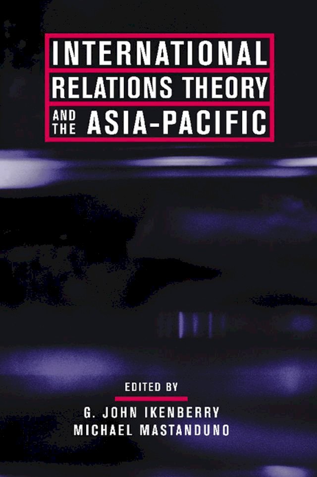 International Relations Theory and the Asia-Pacific - PChome 24h書店