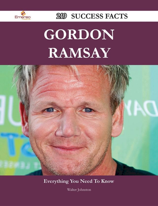Gordon Ramsay 219 Success Facts - Everything you need to know about ...