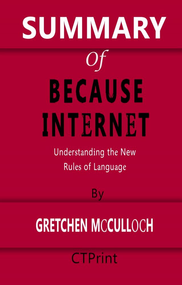 Summary of Because Internet | Understanding the New Rules of Language ...