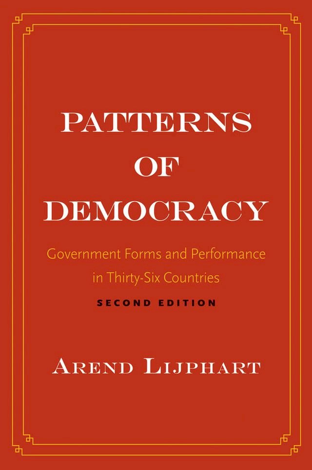 Patterns of Democracy: Government Forms and Performance in Thirty-Six ...
