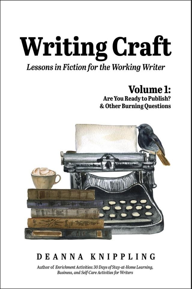 Writing Craft Volume 1: Are You Ready to Publish? & Other Burning ...