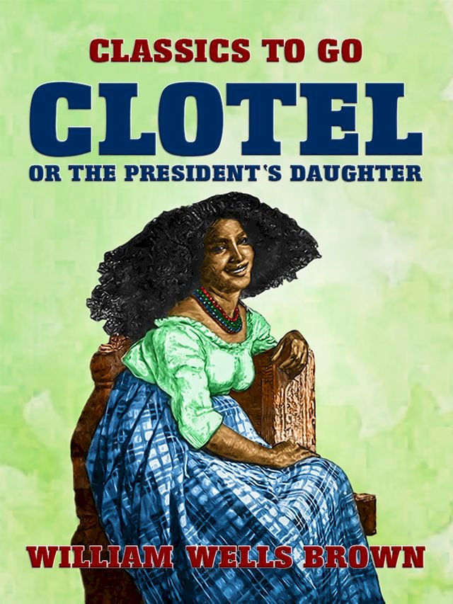 Clotel, or The President's Daughter - PChome 24h書店