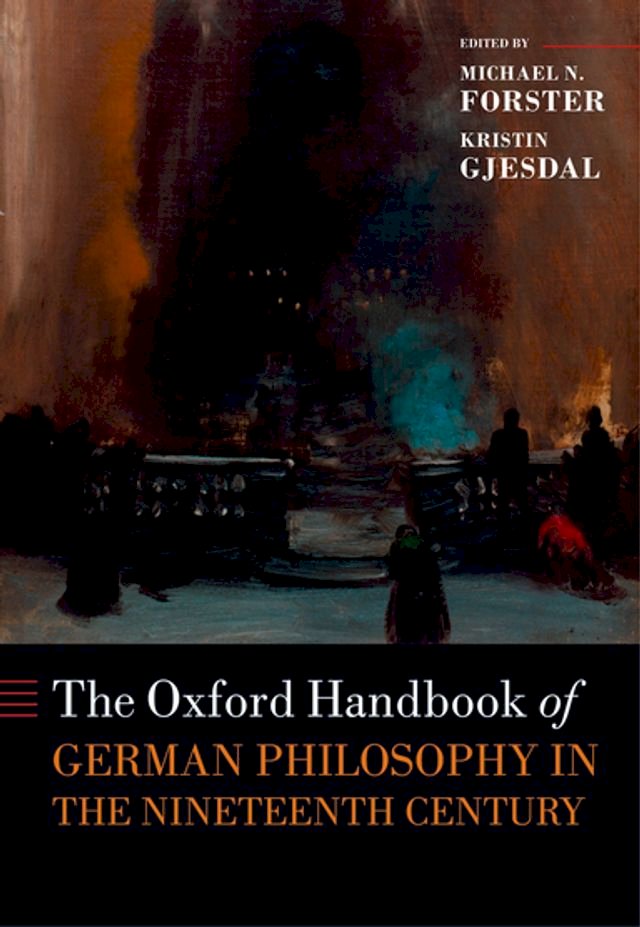 The Oxford Handbook of German Philosophy in the Nineteenth Century ...