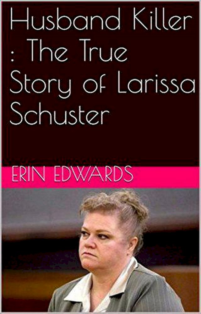 Husband Killer : The True Story of Larissa Schuster - PChome 24h書店