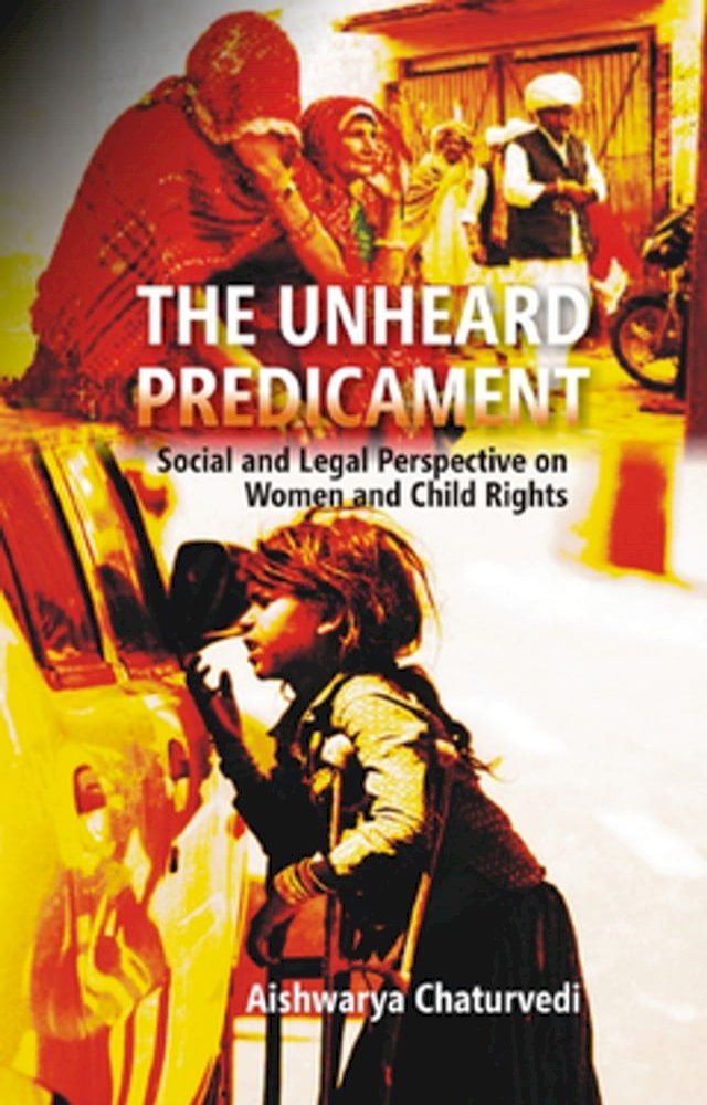 The Unheard Predicament Social And Legal Perspective On Women And Child ...