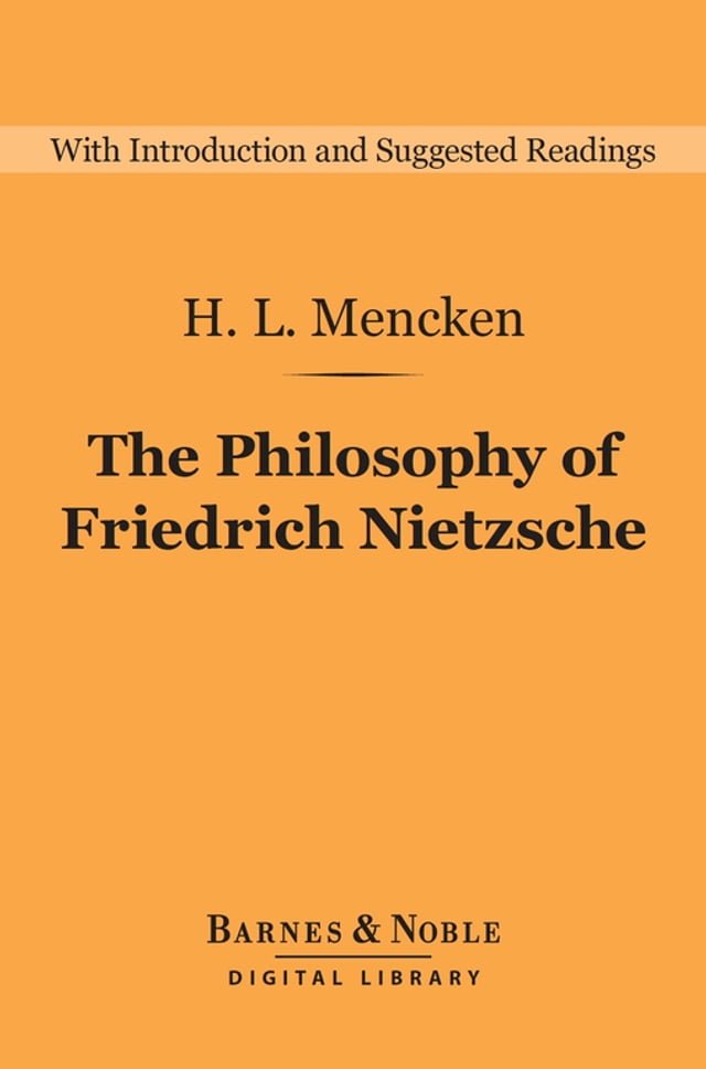 The Philosophy of Friedrich Nietzsche (Barnes & Noble Digital Library ...