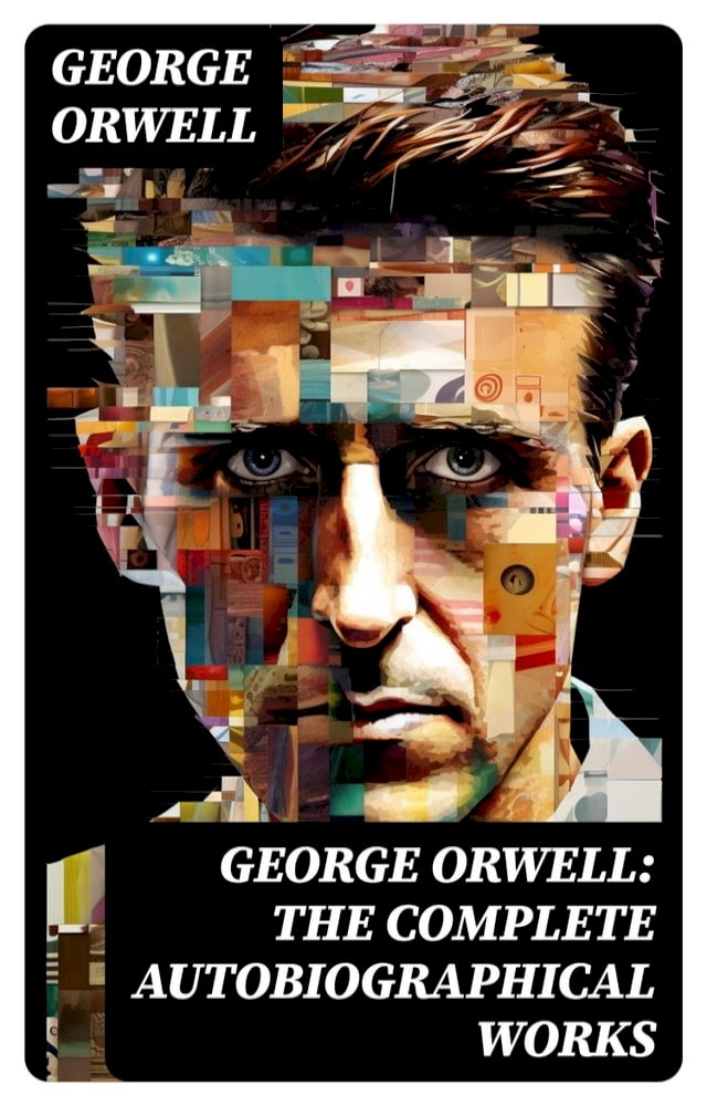 George Orwell: The Complete Autobiographical Works - PChome 24h書店