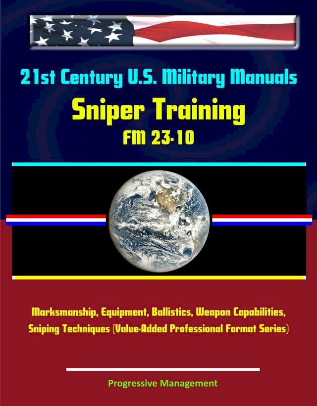 21st Century U.S. Military Manuals: Sniper Training - FM 23-10 ...