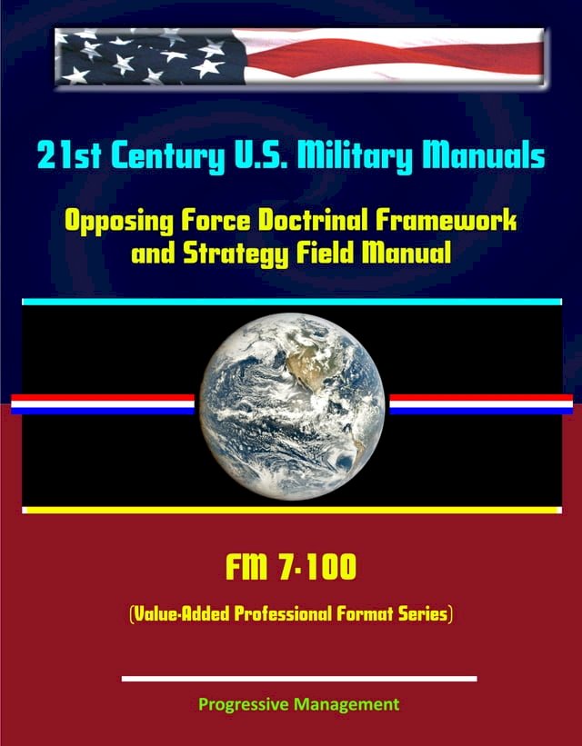 21st Century U.S. Military Manuals: Opposing Force Doctrinal Framework ...