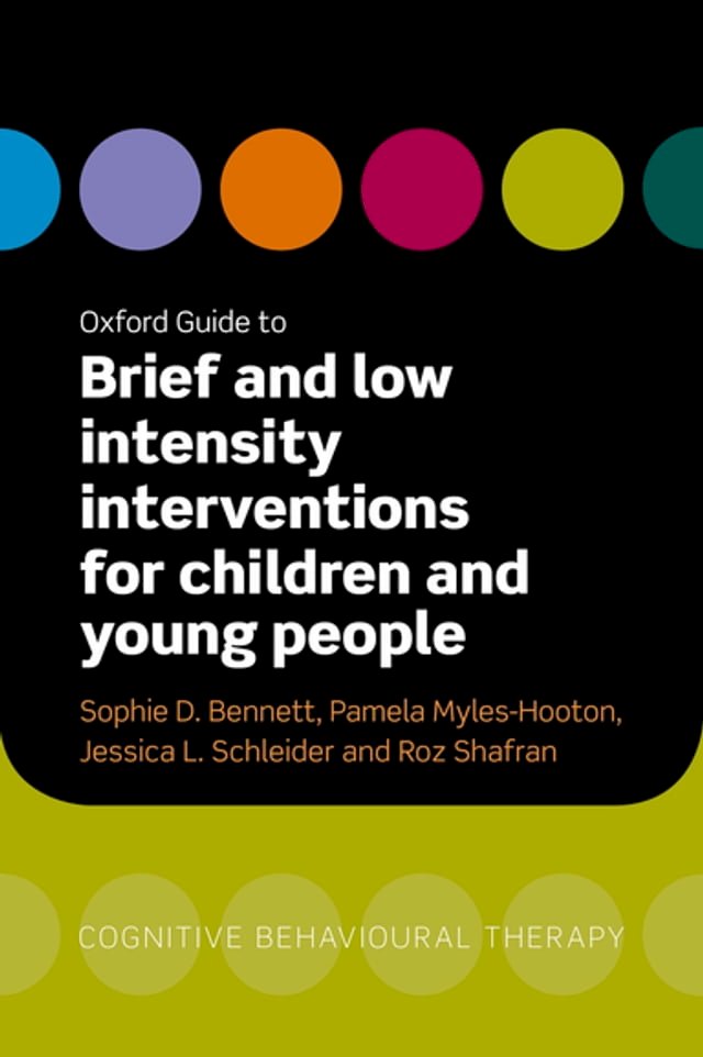 Oxford Guide to Brief and Low Intensity Interventions for Children and ...
