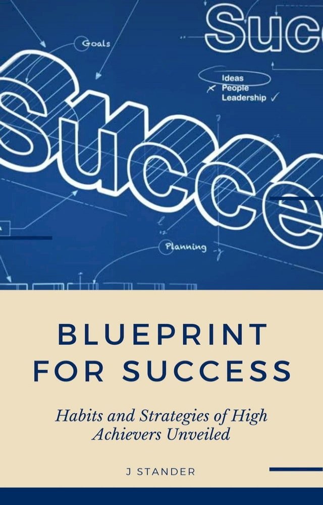 Blueprint to Success: Habits and Strategies of High Achievers Unveiled - PChome 24h書店