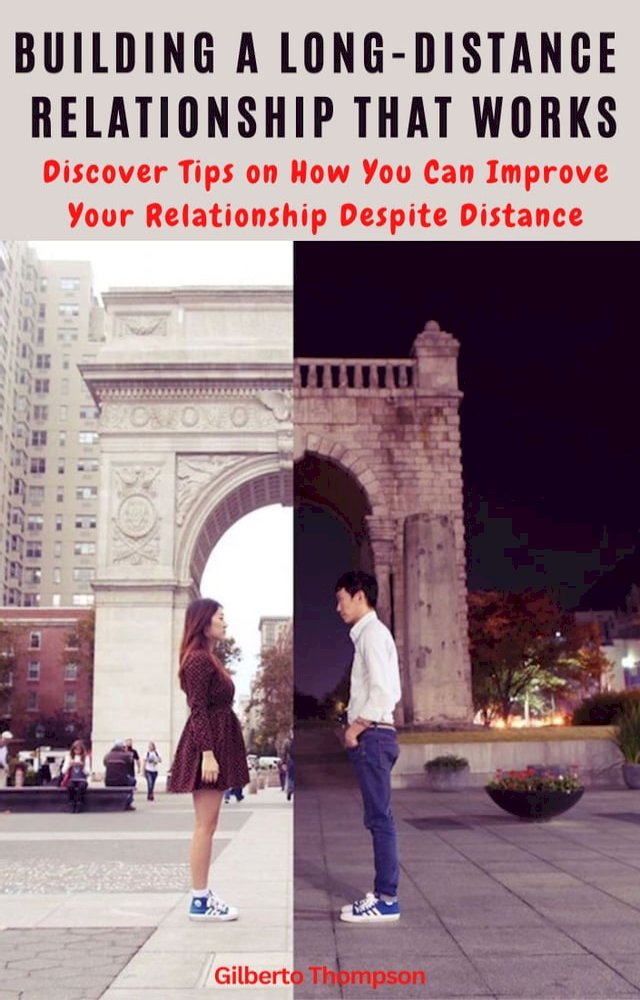 Building A Long-Distance Relationship That Works Discover Tips on How You Can Improve Your R ...