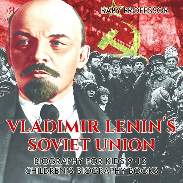 Vladimir Lenin's Soviet Union - Biography for Kids 9-12 | Children's ...