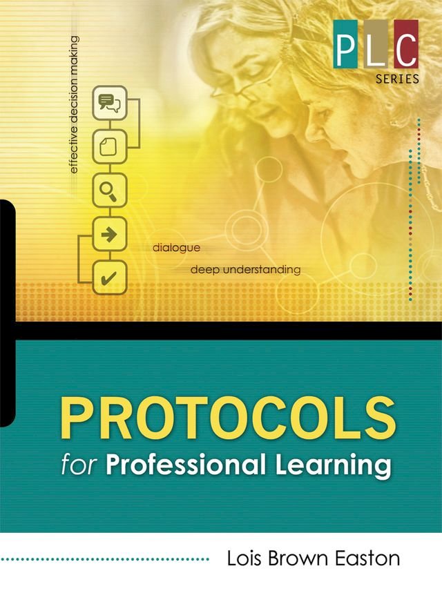 Protocols for Professional Learning (The Professional Learning ...