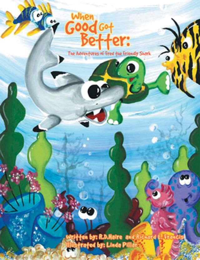 When Good Got Better: the Adventures of Fred the Friendly Shark ...