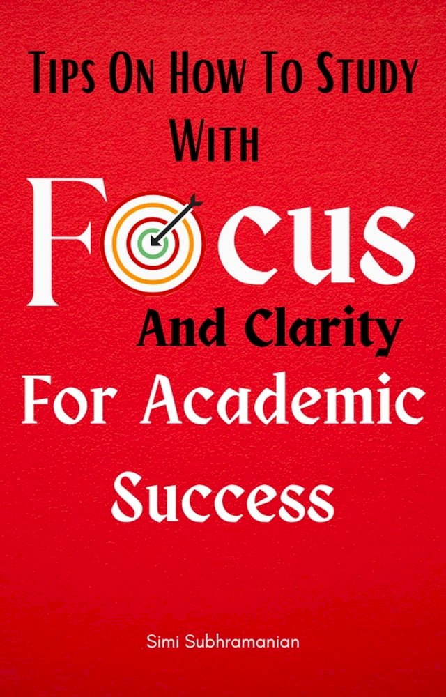 Tips on How To Study with Focus and Clarity for Academic Success ...