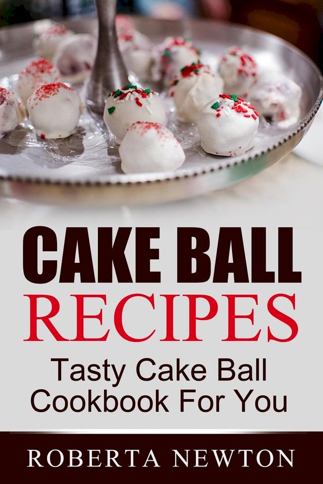 Cake Ball Recipes: Tasty Cake Ball Cookbook For You - PChome 24h書店