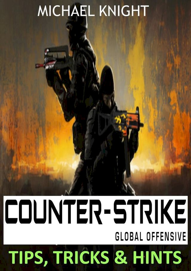 Counter-Strike Global Offensive Tips, Tricks & Hints - PChome 24h書店